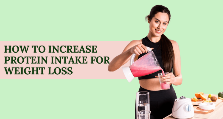 How to Increase Protein Intake for Weight Loss?